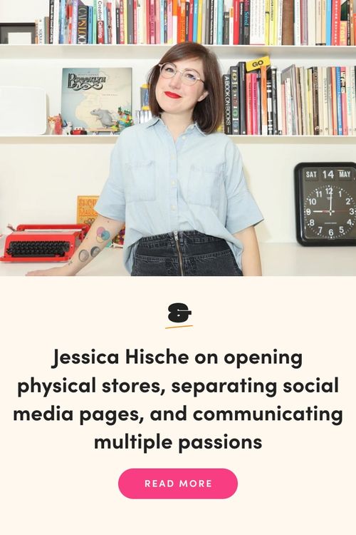 Jessica Hische on opening physical stores, separating social media ...