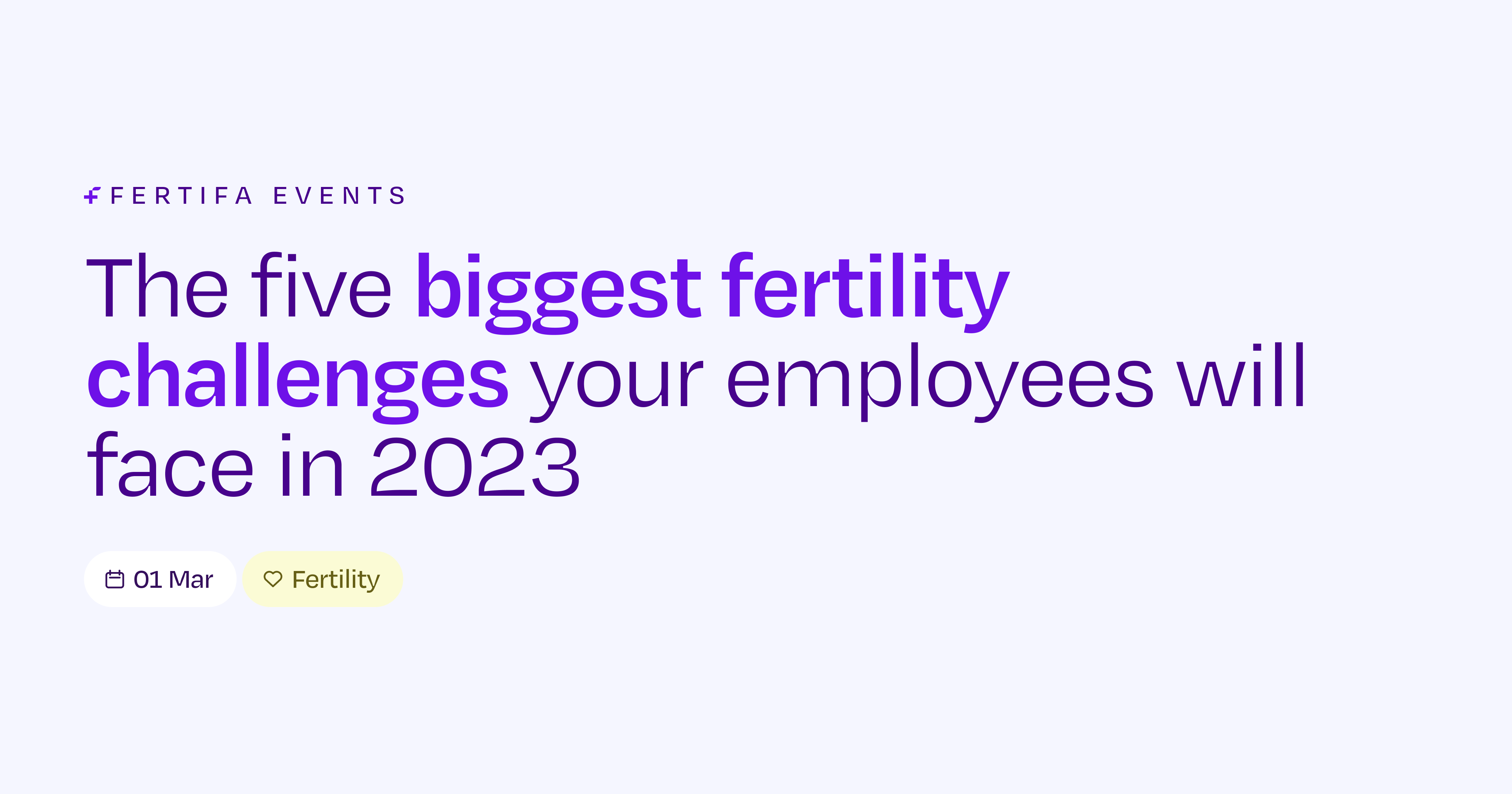 The five biggest fertility challenges your employees will face in 2023