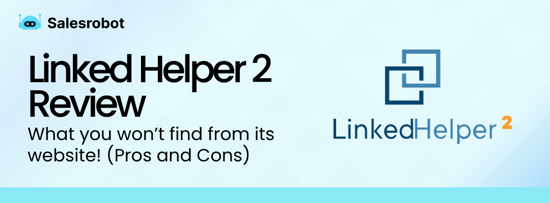 Linked Helper 2 Review: What you won’t find from its website! (Pros and ...
