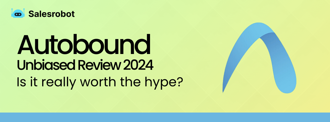 Autobound Review: Is it really worth the hype? [2024 updated]