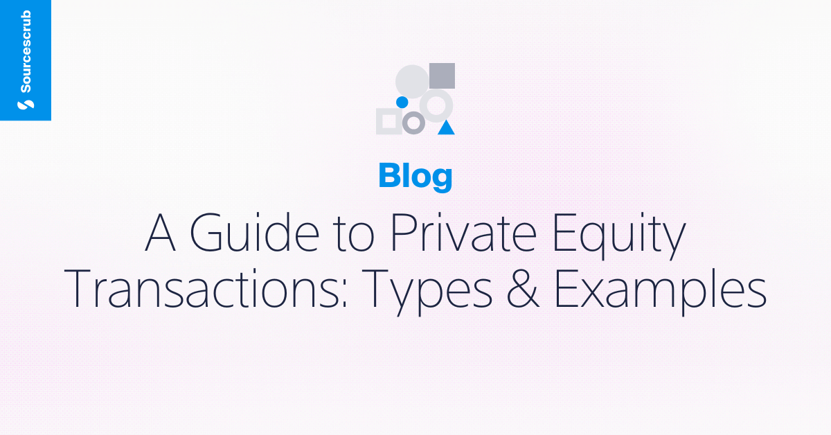 A Guide to Private Equity Transactions: Types & Examples