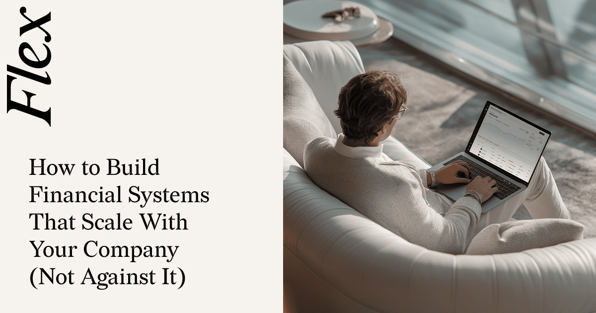 How to Build Financial Systems That Scale With Your Company (Not ...