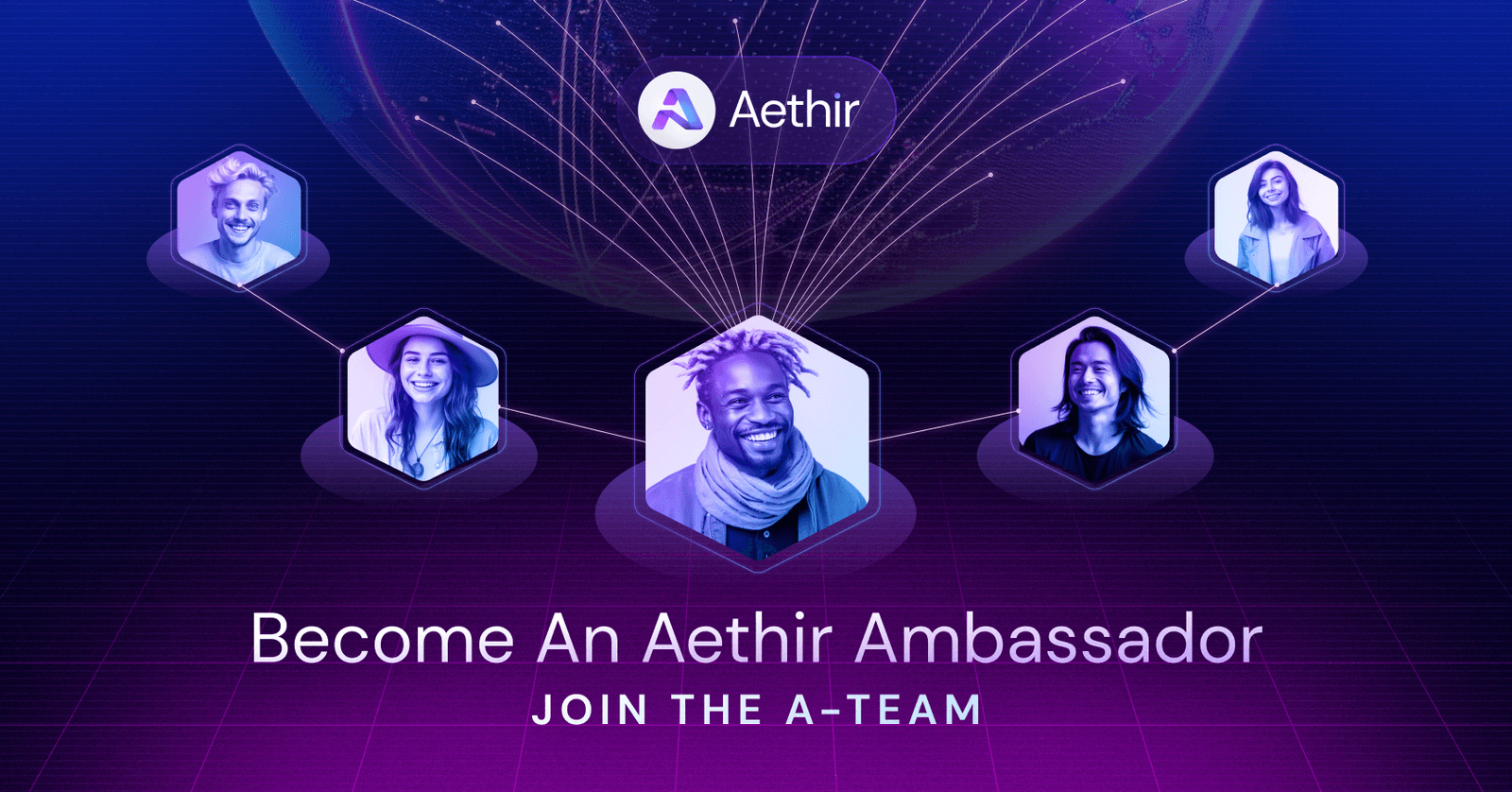 Become an Aethir Ambassador: Join the A-Team - Aethir