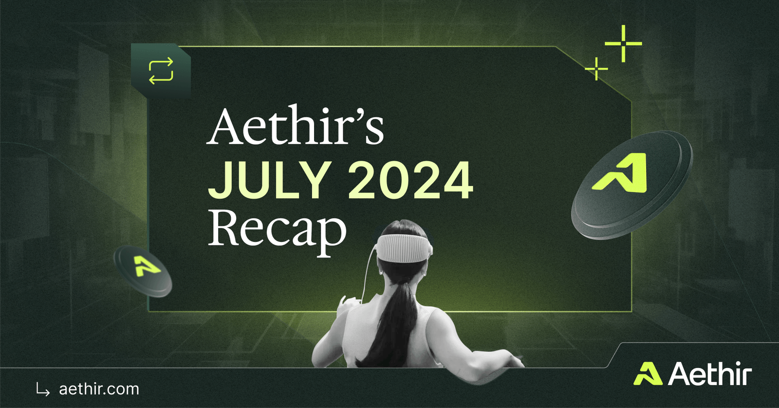 Aethir's July 2024 Recap