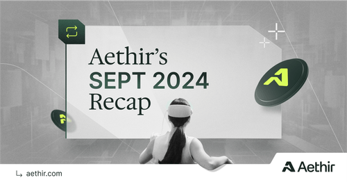 Aethir's September 2024 Recap