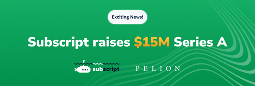 Subscript Raises $15 Million Series A to Modernize Billing and Revenue ...