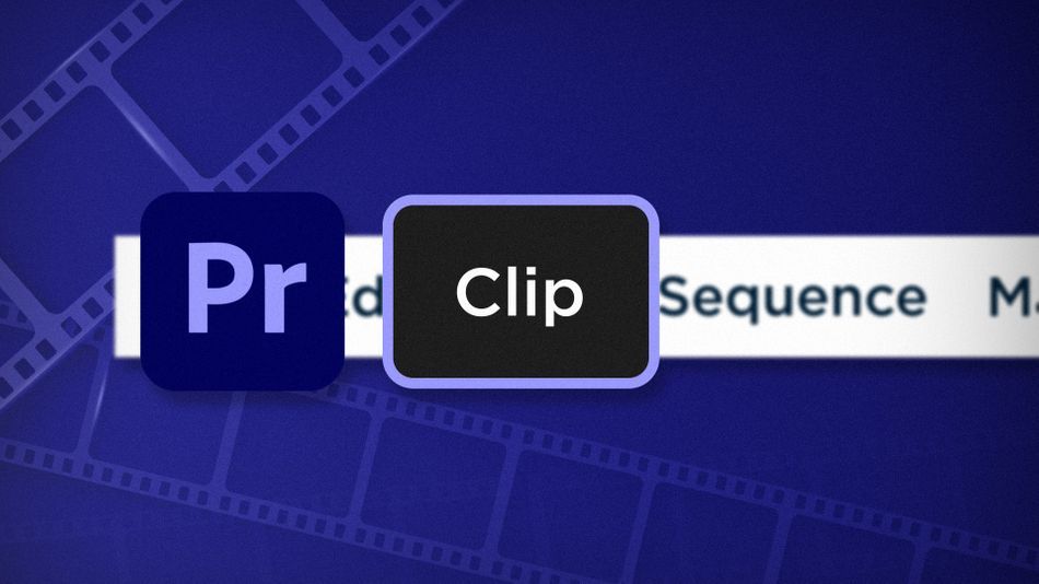 Exploring the Menus of Adobe Premiere Pro - Clip