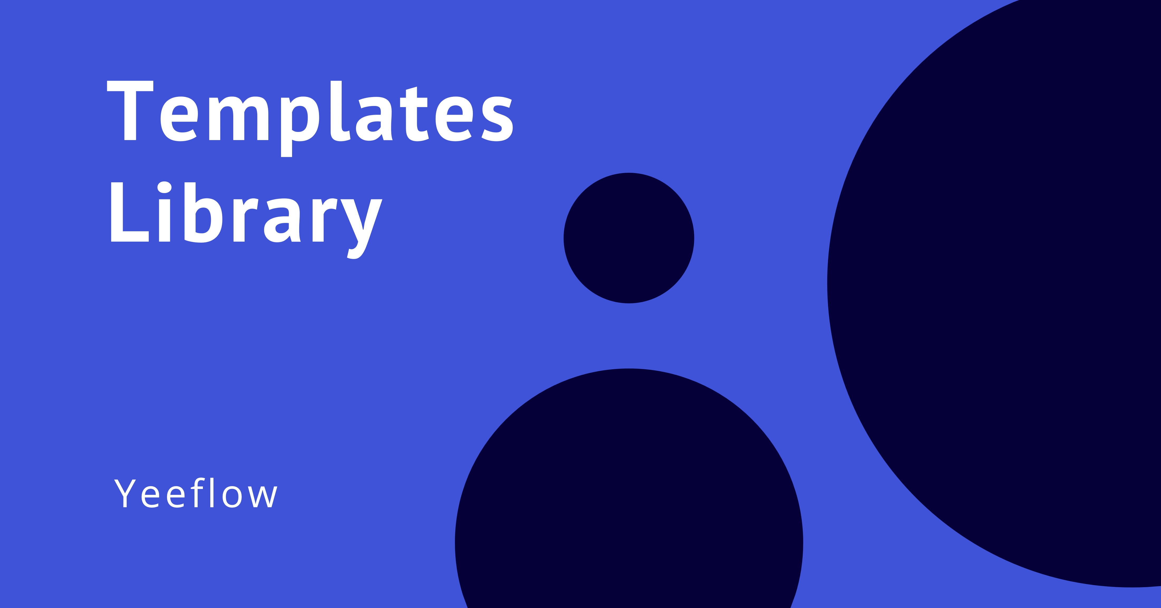 Yeeflow Templates Library Pick From Ready To Use Templates