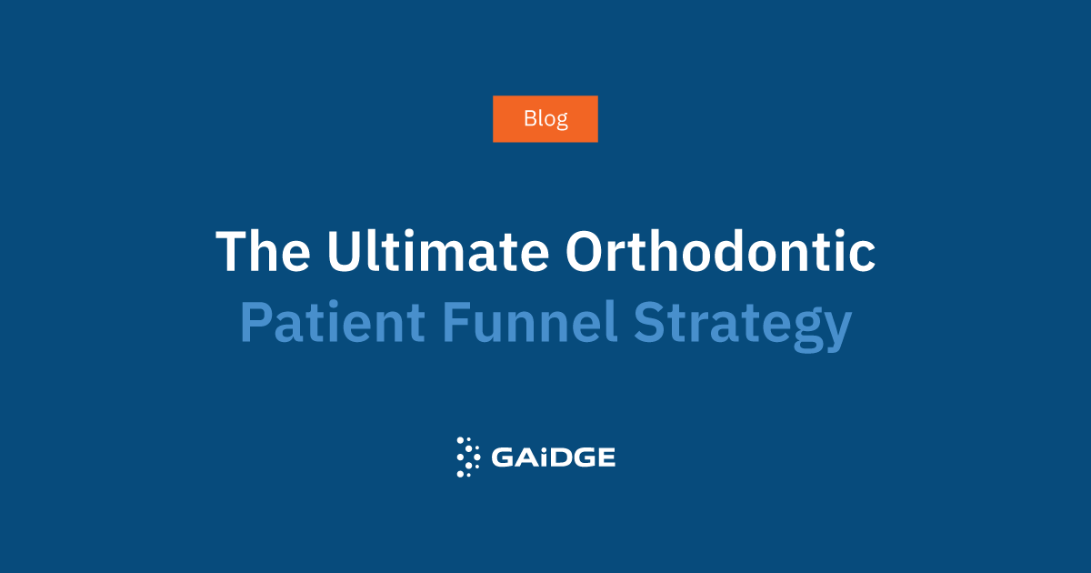 The Ultimate Orthodontic Patient Funnel Guide
