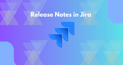 How to use Jira for Release Notes : Pros & Cons