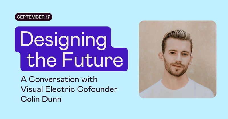 Designing the Future: A Conversation with Visual Electric Cofounder ...