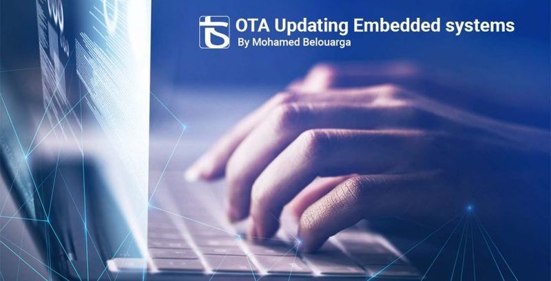 OTA Updating Embedded systems | Technology & Strategy