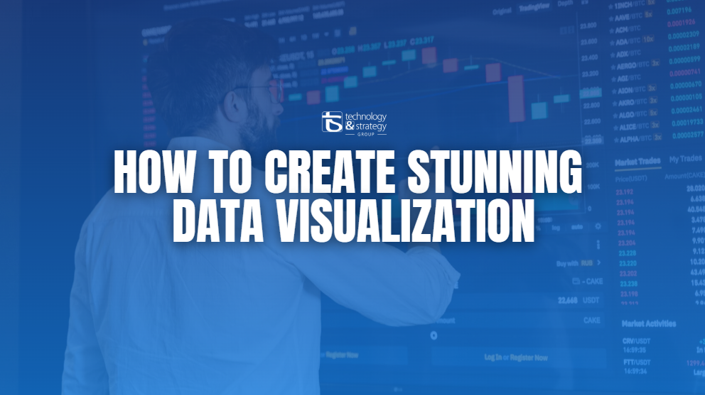 The Ultimate Guide: How to Create Stunning Data Visualization in 2024 | Technology & Strategy
