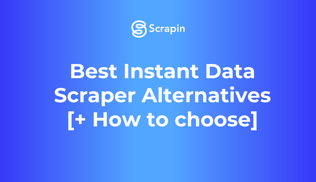 How To Scrape Data from Any Website: 5 Code and No-Code Methods | ScrapIn