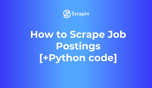 How To Scrape Data from Any Website: 5 Code and No-Code Methods | ScrapIn