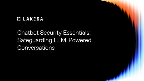 Chatbot Security Essentials: Safeguarding LLM-Powered Conversations | Lakera – Protecting AI ...