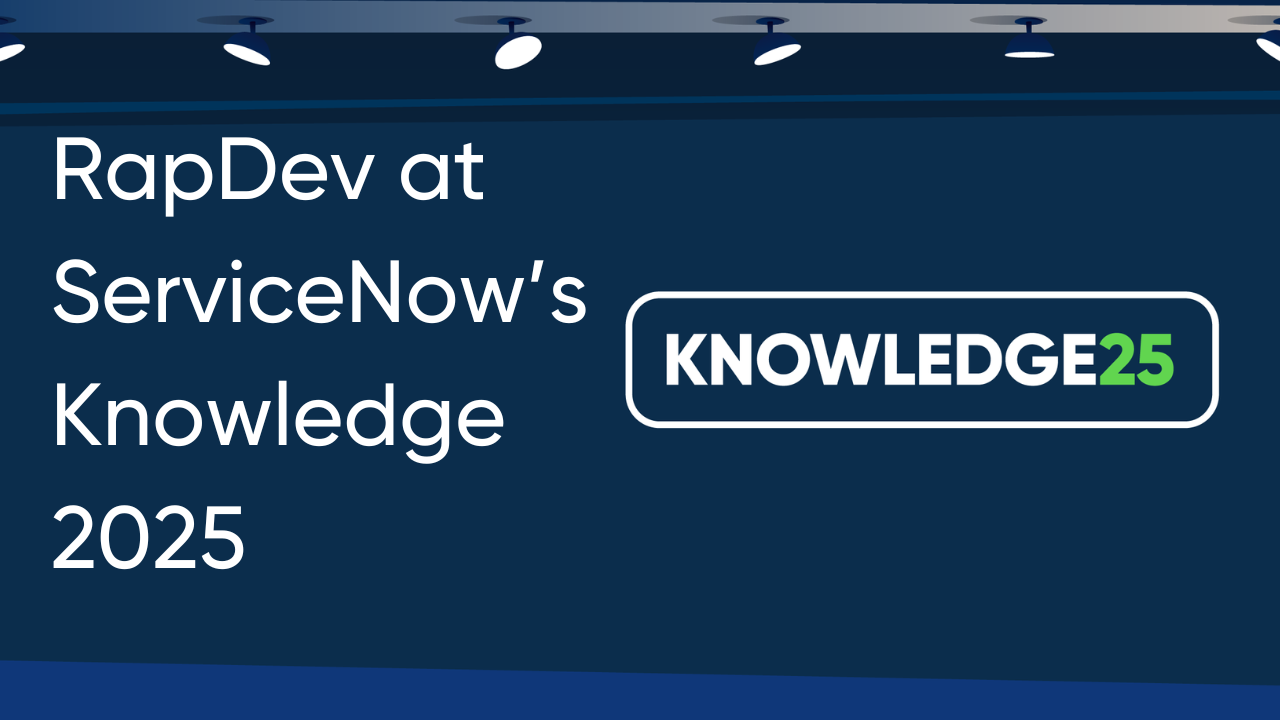 RapDev Videos | RapDev at ServiceNow's Knowledge 2025