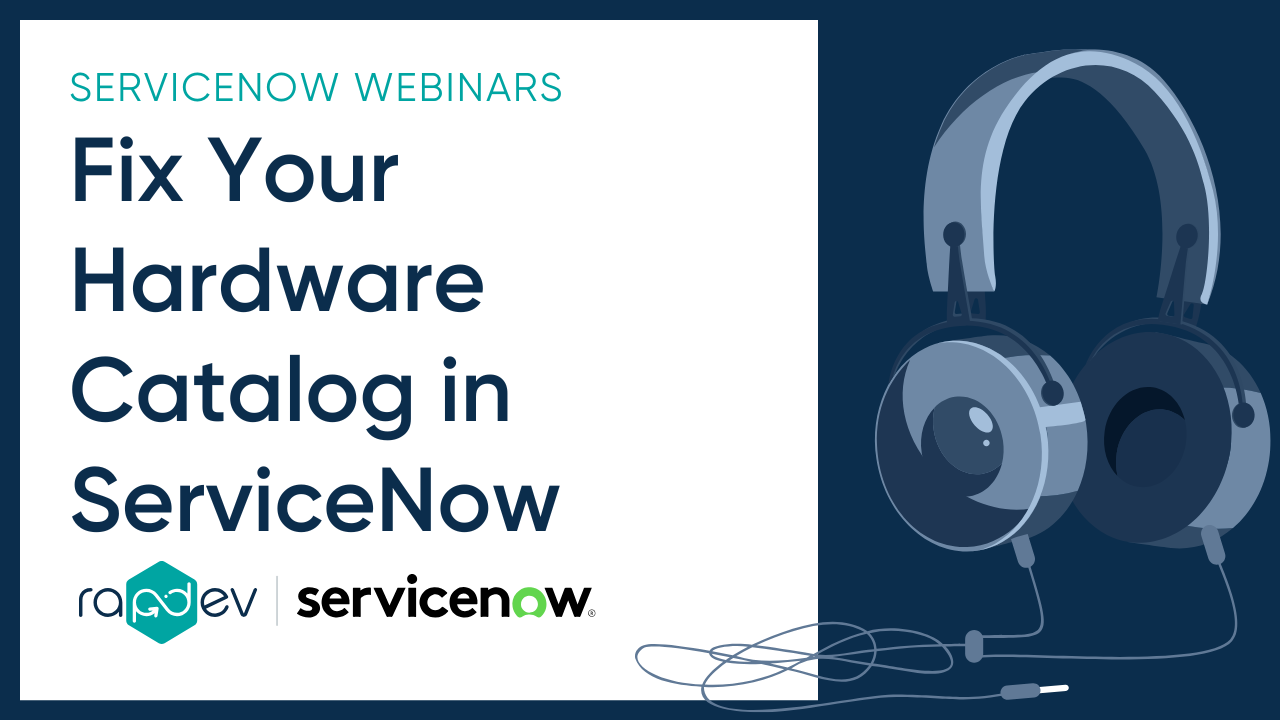 RapDev Videos | Fix Your Hardware Catalog in ServiceNow