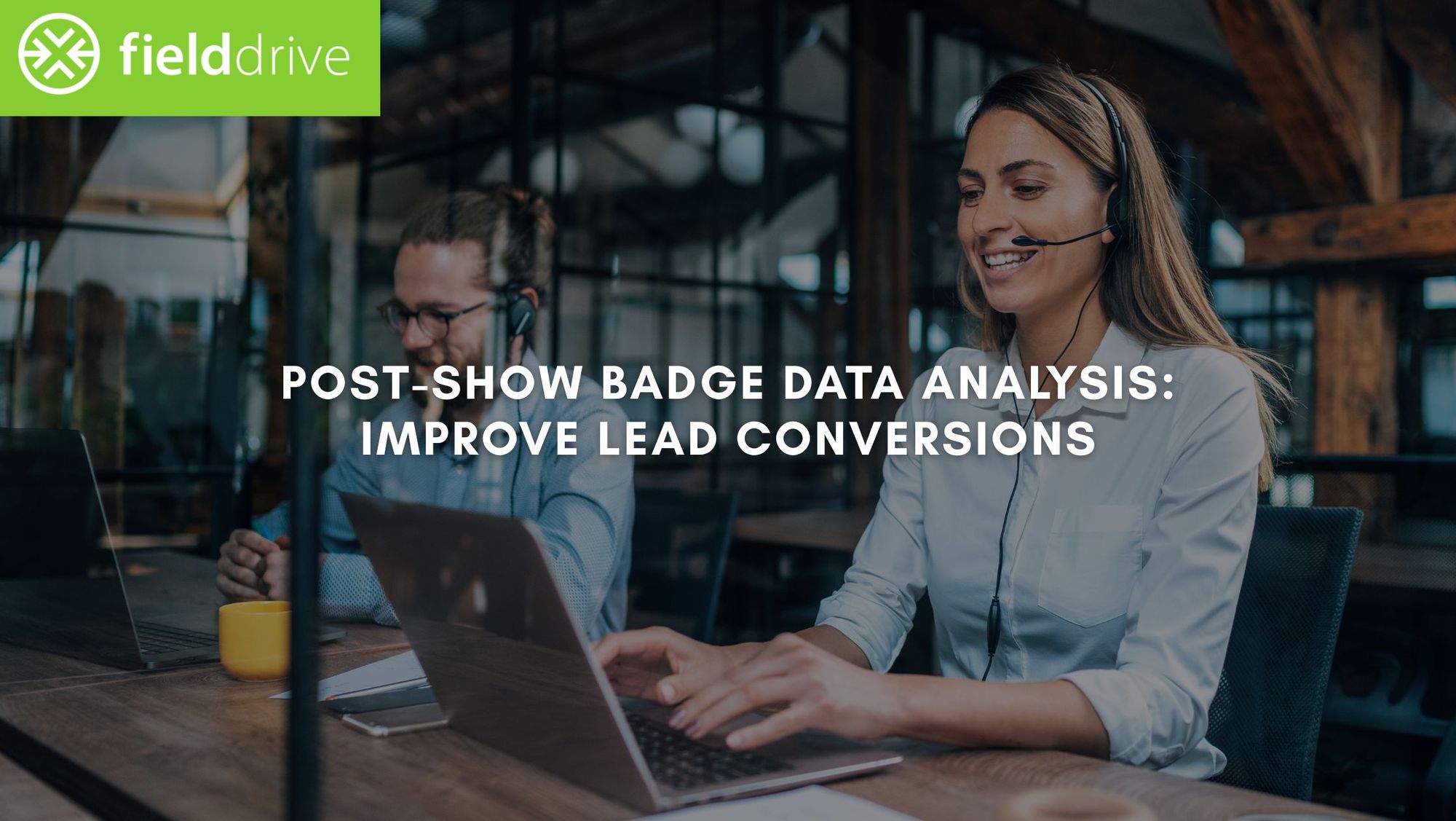 Post-Show Badge Data Analysis: Improve Lead Conversions