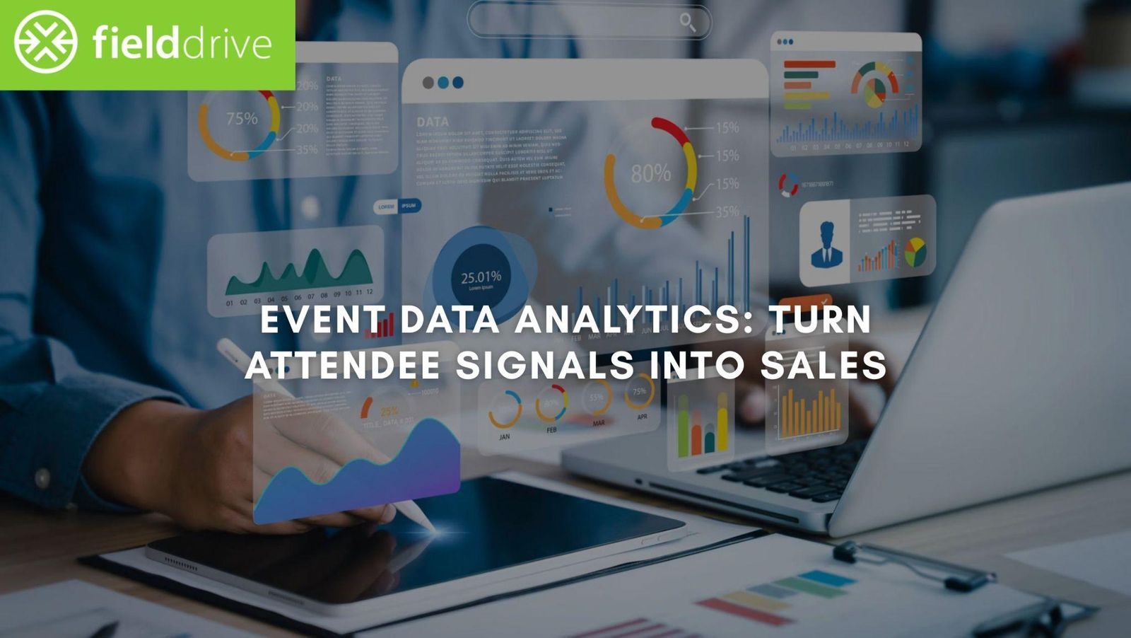 Event Data Analytics: Turn Attendee Signals into Sales (2026) | fielddrive