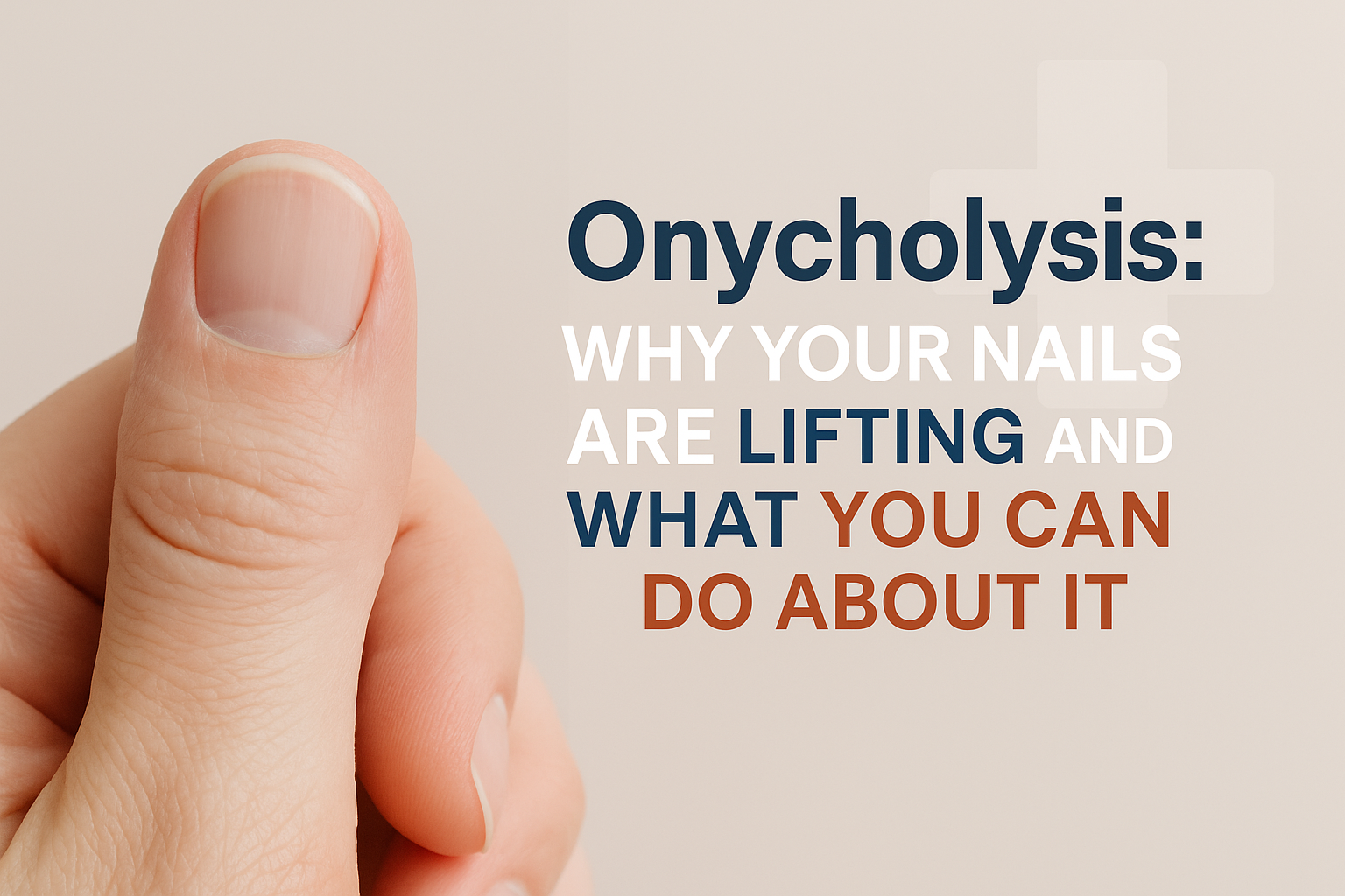 Onycholysis: Why Nails Lift & Treatment Options | 2025