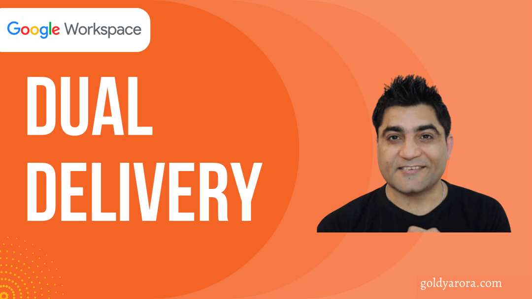 Google Workspace Dual Delivery