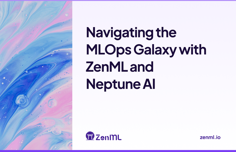 Navigating the MLOps Galaxy: ZenML meets Neptune for advanced ...