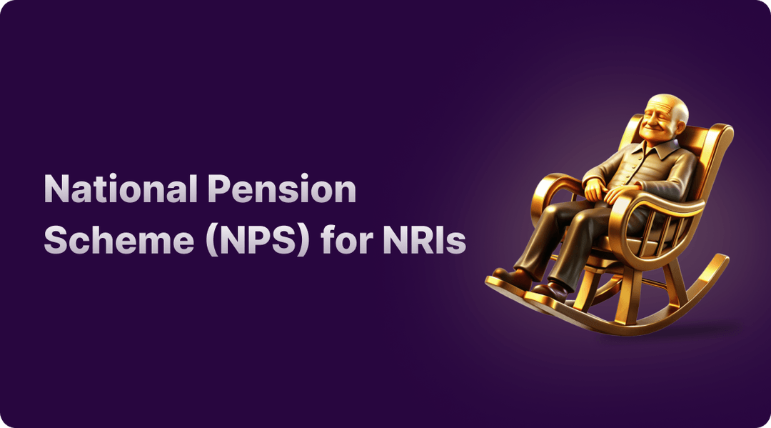 Everything NRIs Need To Know About the National Pension Scheme (NPS)