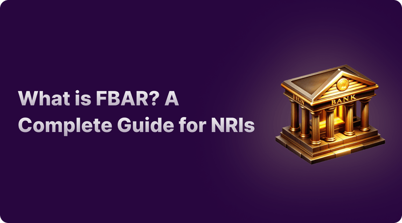 What is FBAR? A Complete Guide for NRIs