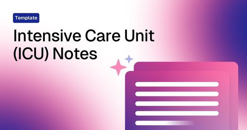 ICU Note Templates with Examples - Heidi Health