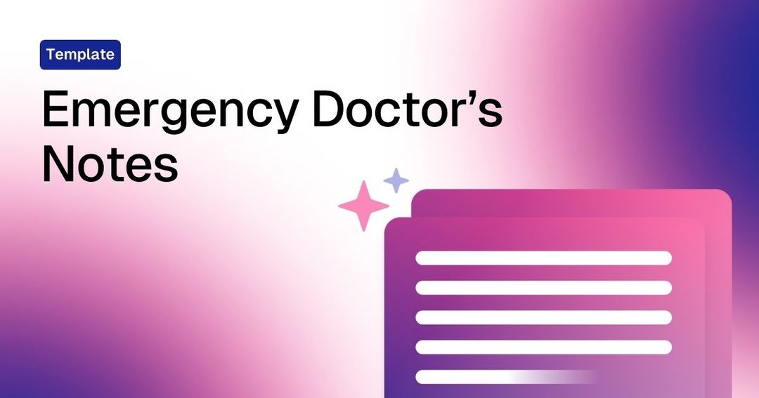 Emergency Room Doctors Note with Examples - Heidi Health