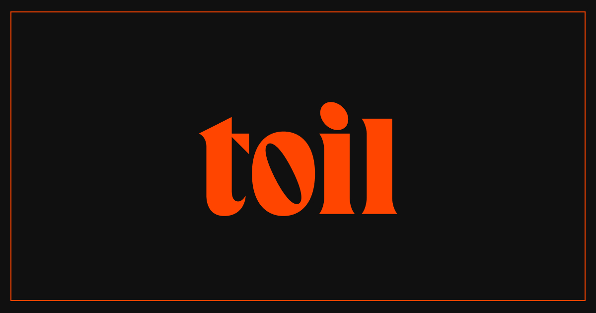 Toil — A Creative Production and Design Studio