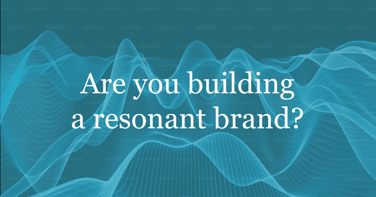 Are You Building a Resonant Brand? | Northbound Brand