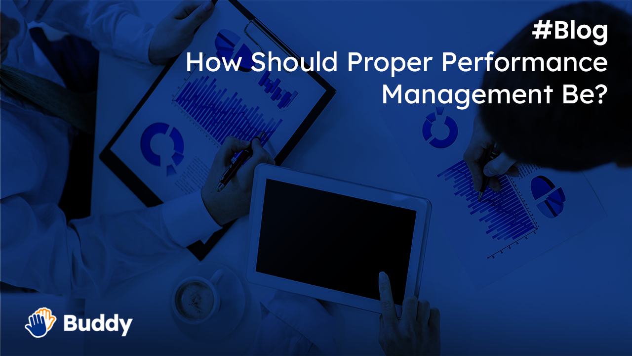 How Should Proper Performance Management Be? | Buddy