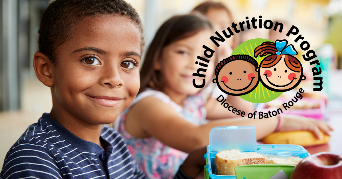 The Diocese of Baton Rouge Child Nutrition Program