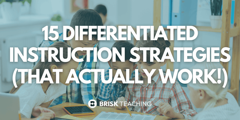 15 Differentiated Instruction Strategies That Actually Work - Brisk ...