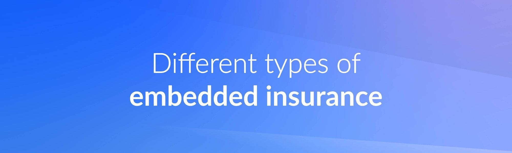 Root Blog | The different types of embedded insurance