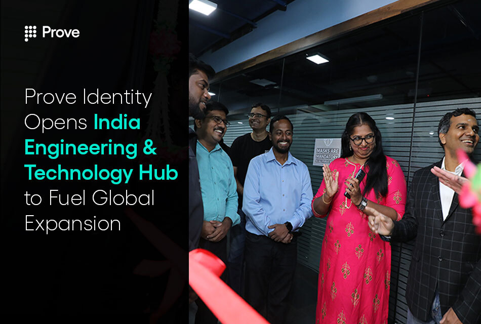 Prove Identity Opens New India Engineering & Technology Hub to Fuel ...