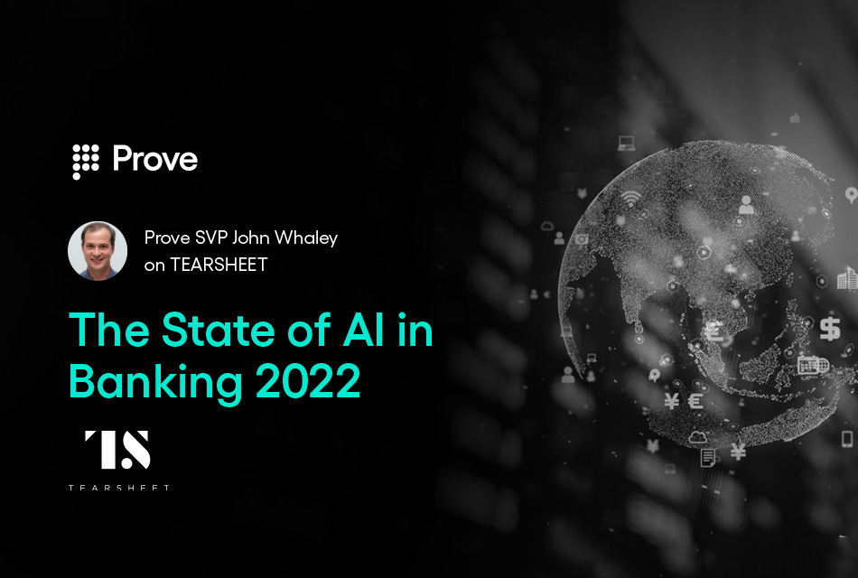 Prove SVP John Whaley on Tearsheet | The State of AI in Banking 2022