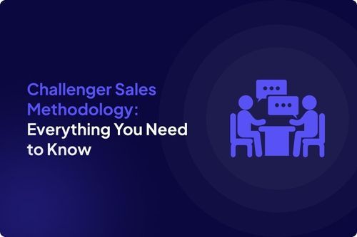 Challenger Sales Methodology: Everything You Need to Know