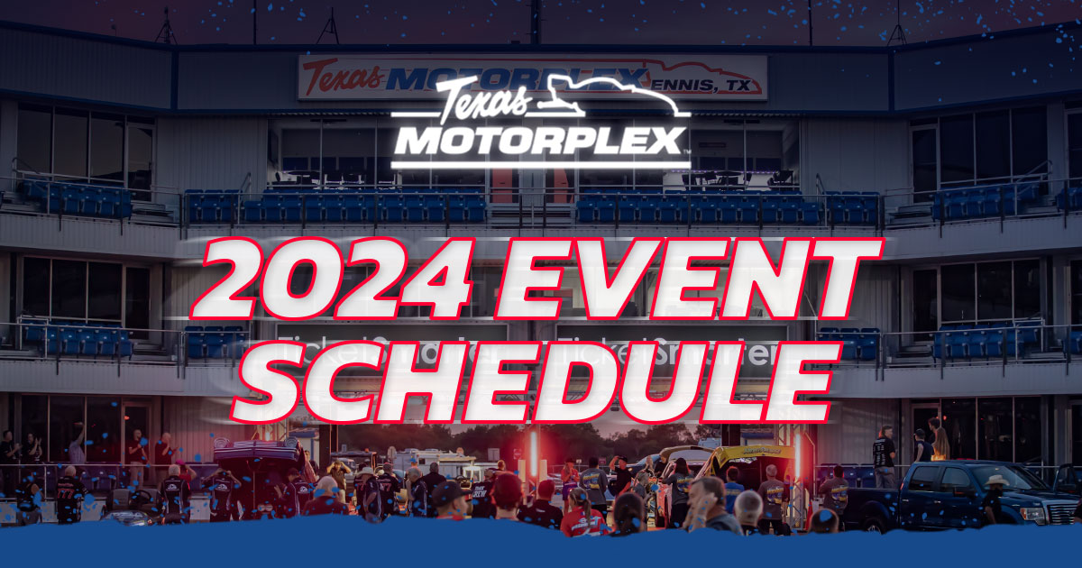 Texas Motorplex | 2024 Event Schedule