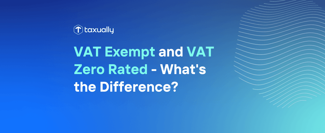 Taxually - VAT Exempt and VAT Zero Rated - What's the Difference?