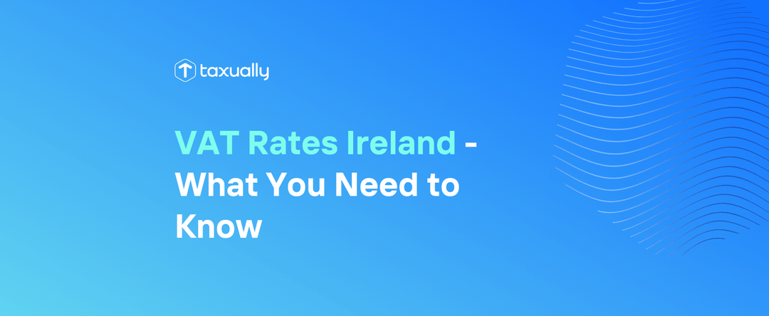Taxually - VAT Rates Ireland - What You Need to Know