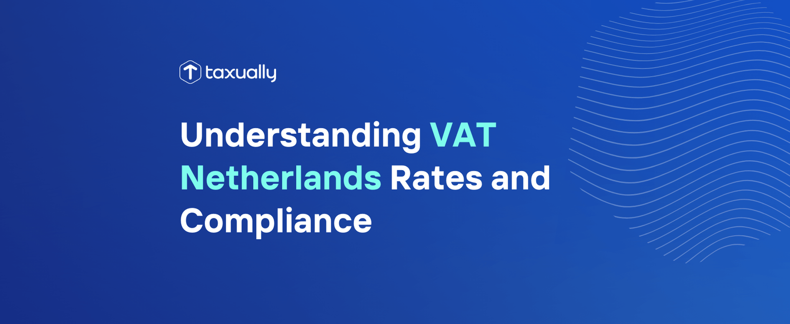 Taxually - Understanding Netherlands VAT Compliance