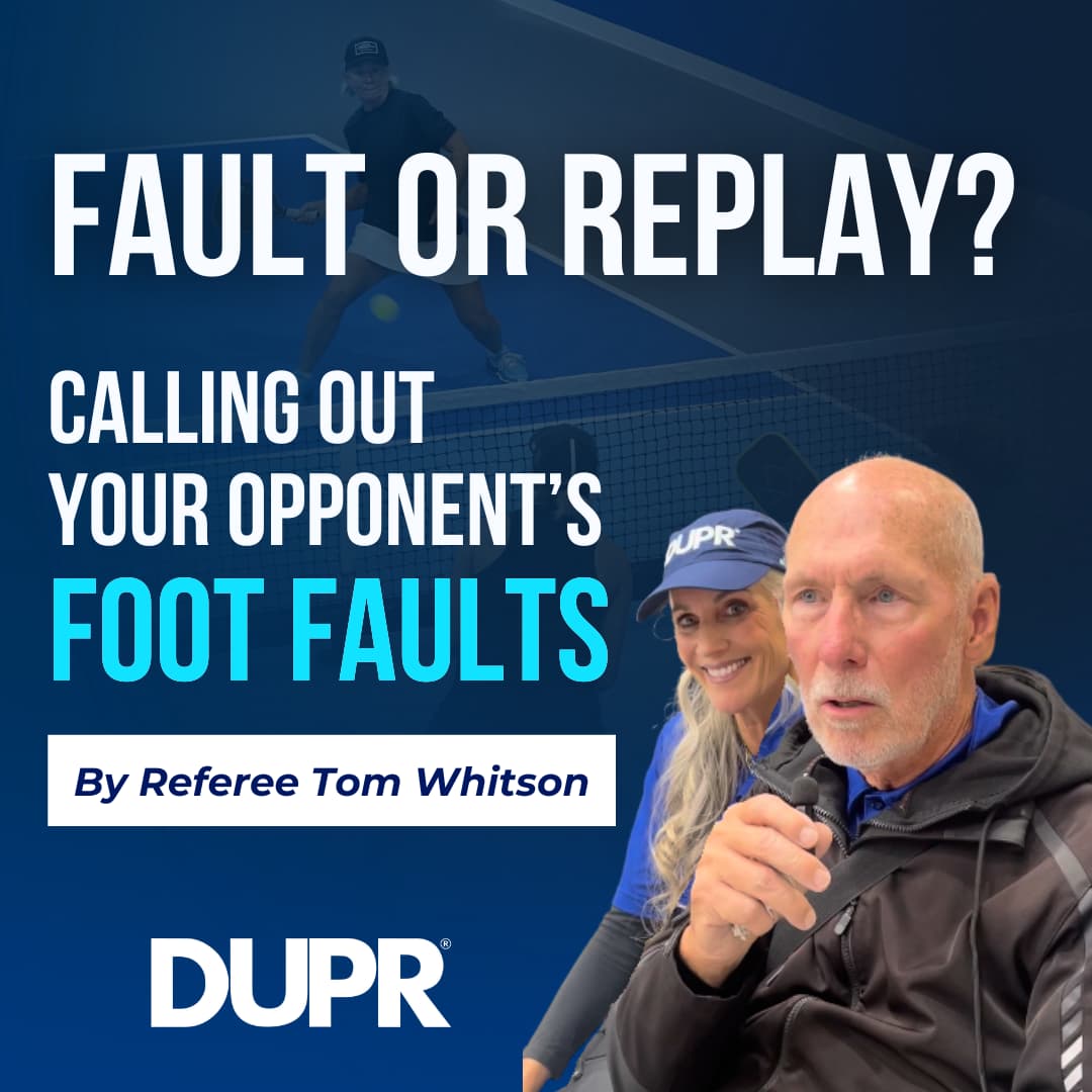 DUPR Blog | What Happens If There’s a Foot Fault in Pickleball?