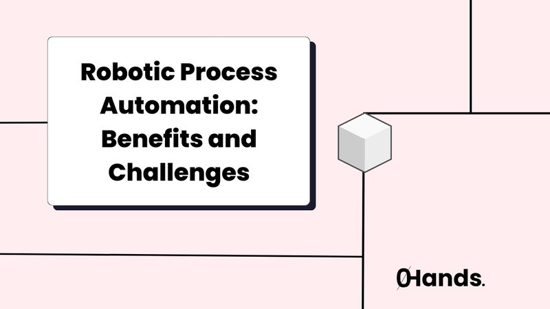 What is RPA: Benefits and Challenges