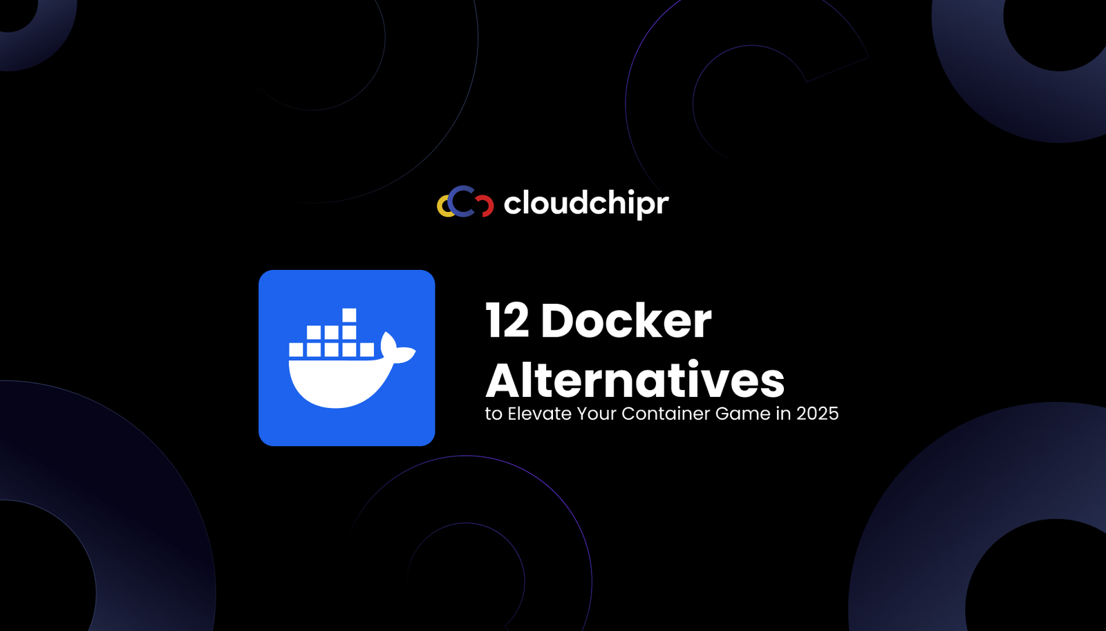 12 Docker Alternatives to Elevate Your Container Game in 2025