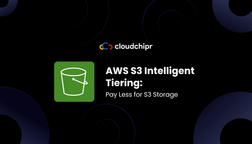 AWS S3 Intelligent Tiering: Pay Less for S3 Storage