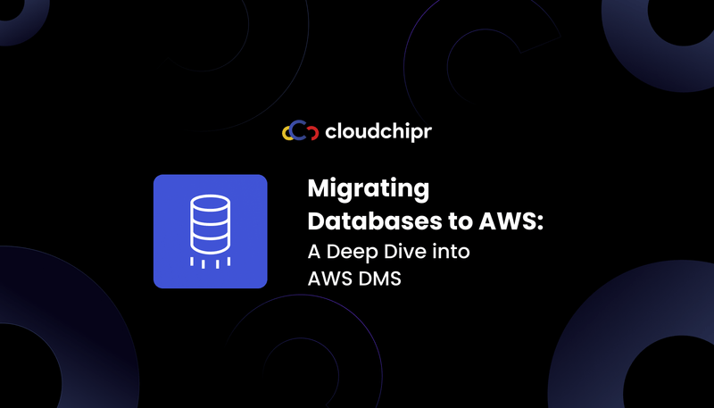 Migrating Databases to AWS: A Deep Dive into AWS DMS