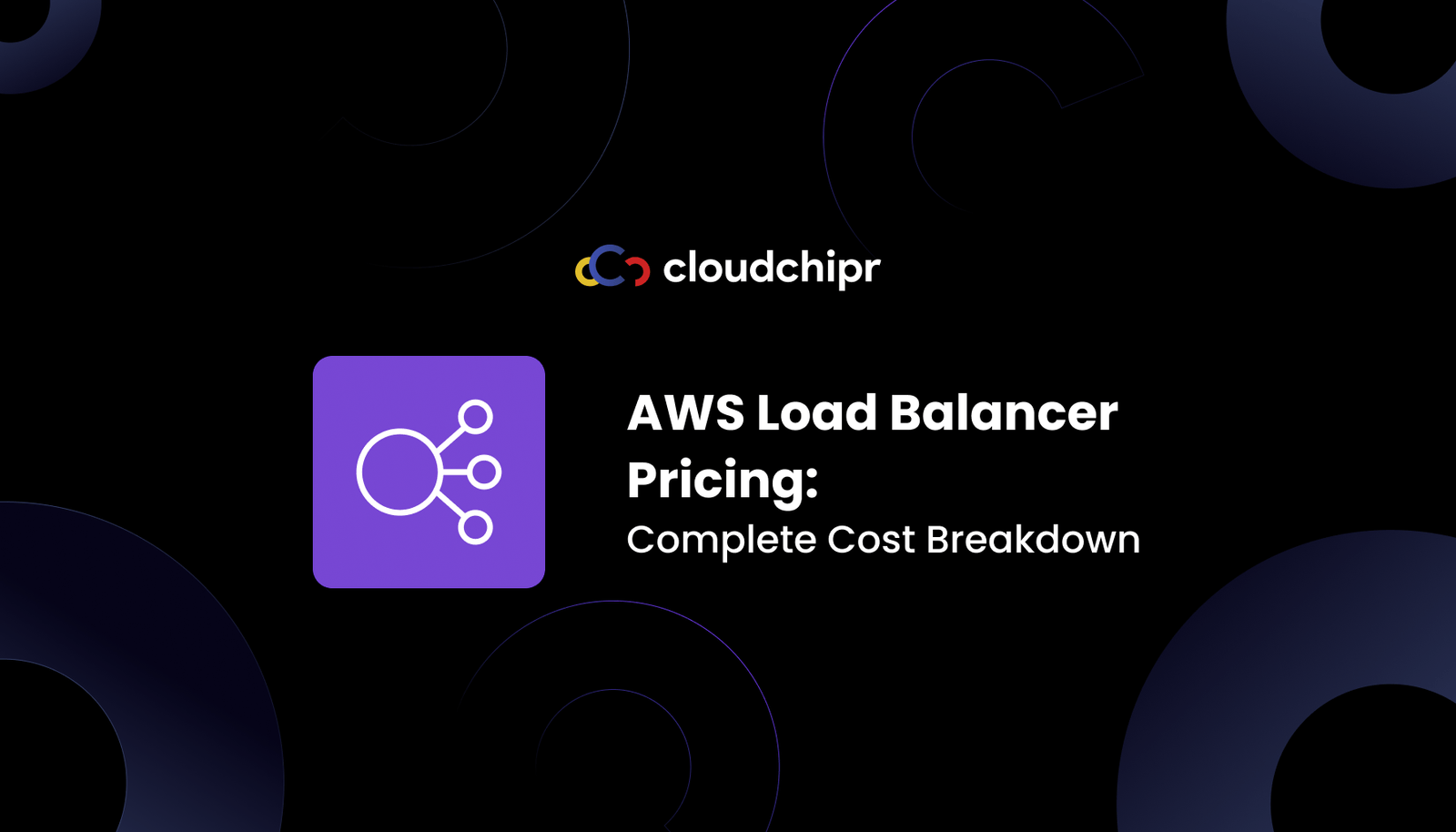 AWS Load Balancer Pricing: Complete Cost Breakdown